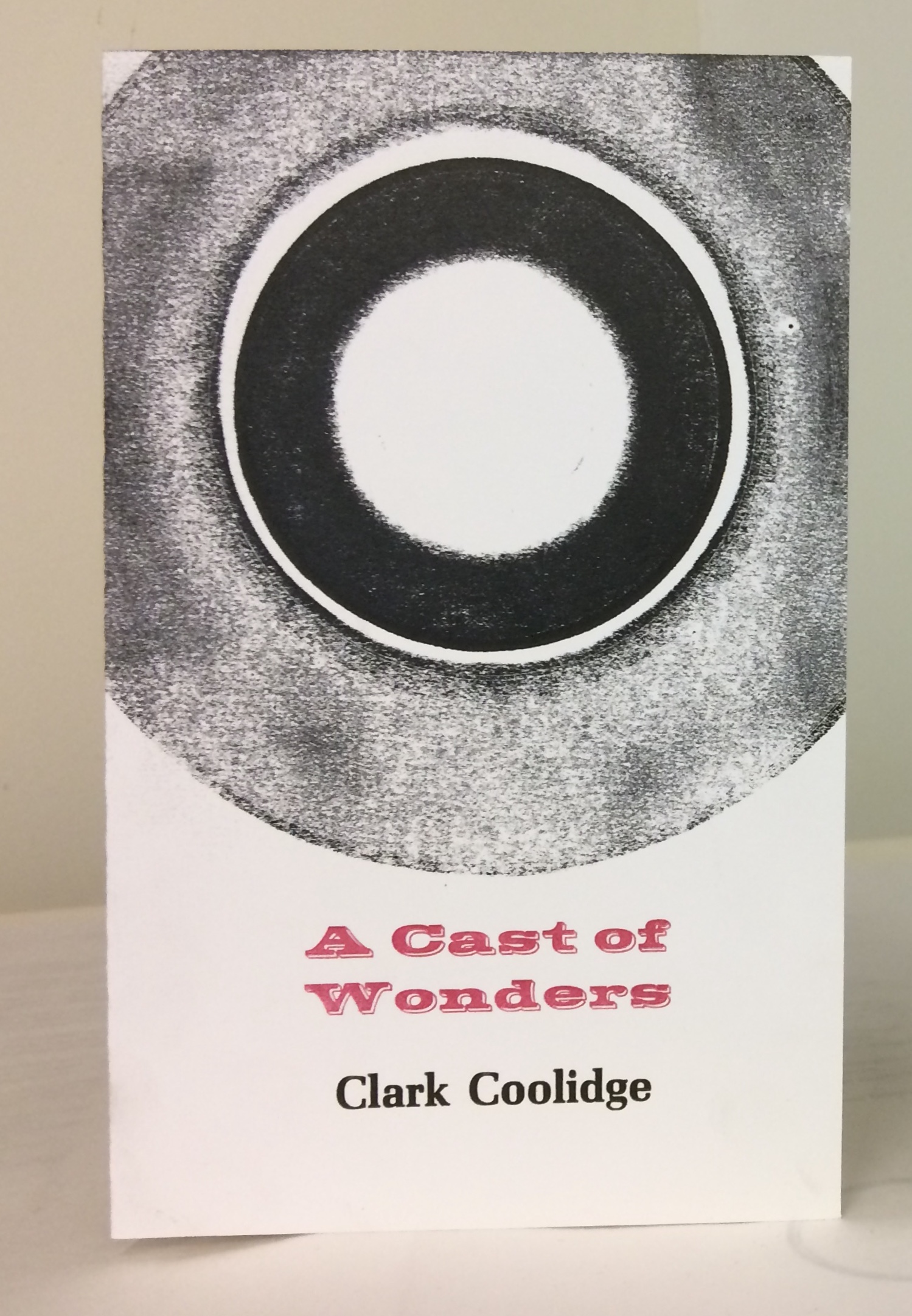A Cast of Wonders, by Clark Coolidge (Bootstrap Press) — designed and ...